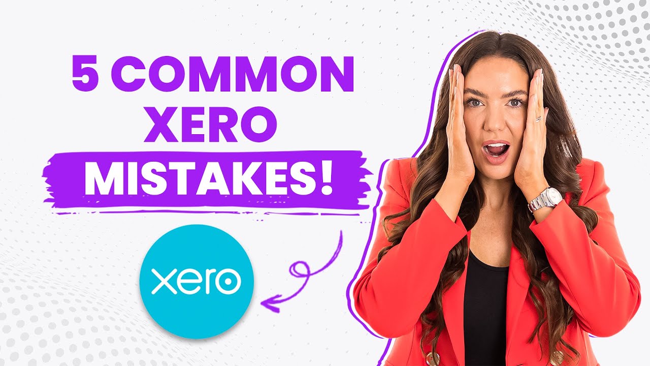 5 COMMON XERO MISTAKES!