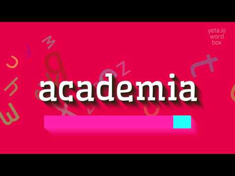 ACADEMIA - HOW TO PRONOUNCE ACADEMIA? #academia