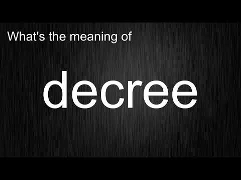 What's the meaning of "decree", How to pronounce decree?