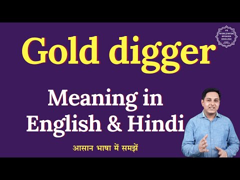 What does "Gold digger" mean? Explained meaning of "Gold digger" in English and Hindi