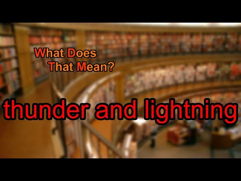 What does thunder and lightning mean?