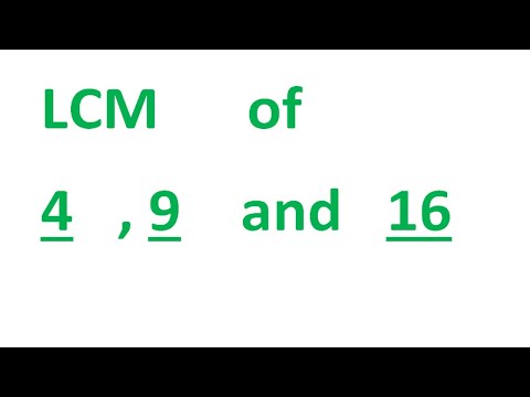 LCM of 4 , 9 and 16