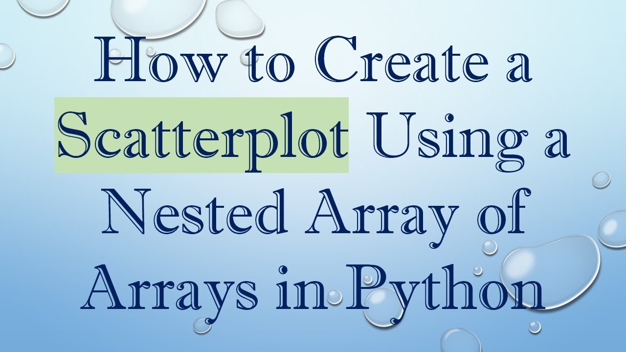 How to Create a Scatterplot Using a Nested Array of Arrays in Python