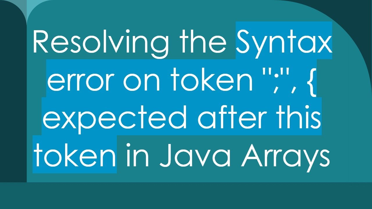 Resolving the Syntax error on token 