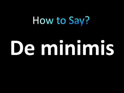 How to Pronounce De minimis