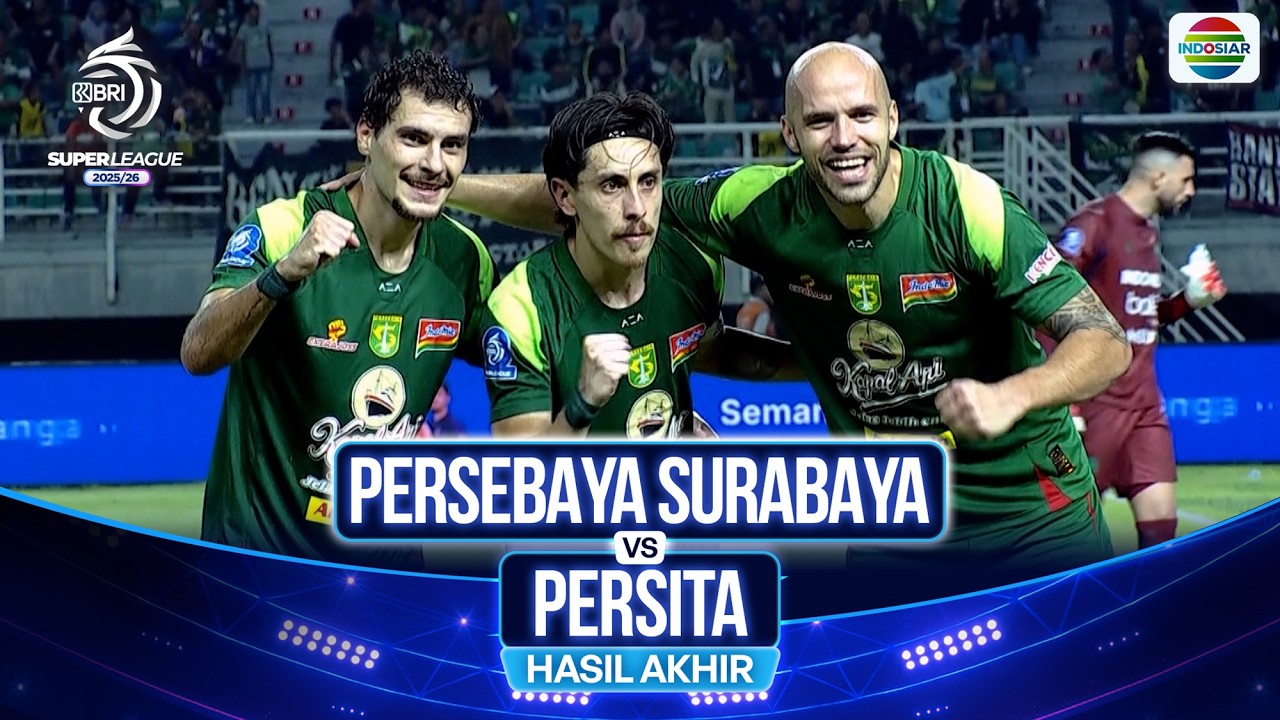 Hasil Akhir Pertandingan - Persebaya Surabaya vs Persita | BRI Super League 2025/26