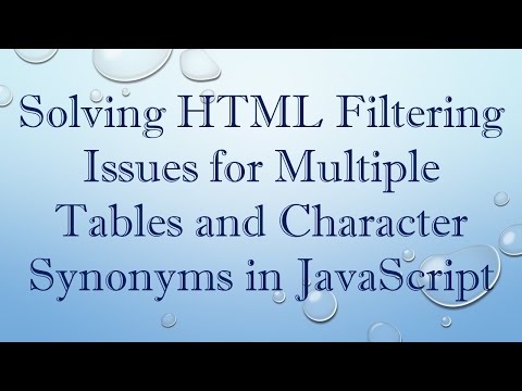 Solving HTML Filtering Issues for Multiple Tables and Character Synonyms in JavaScript