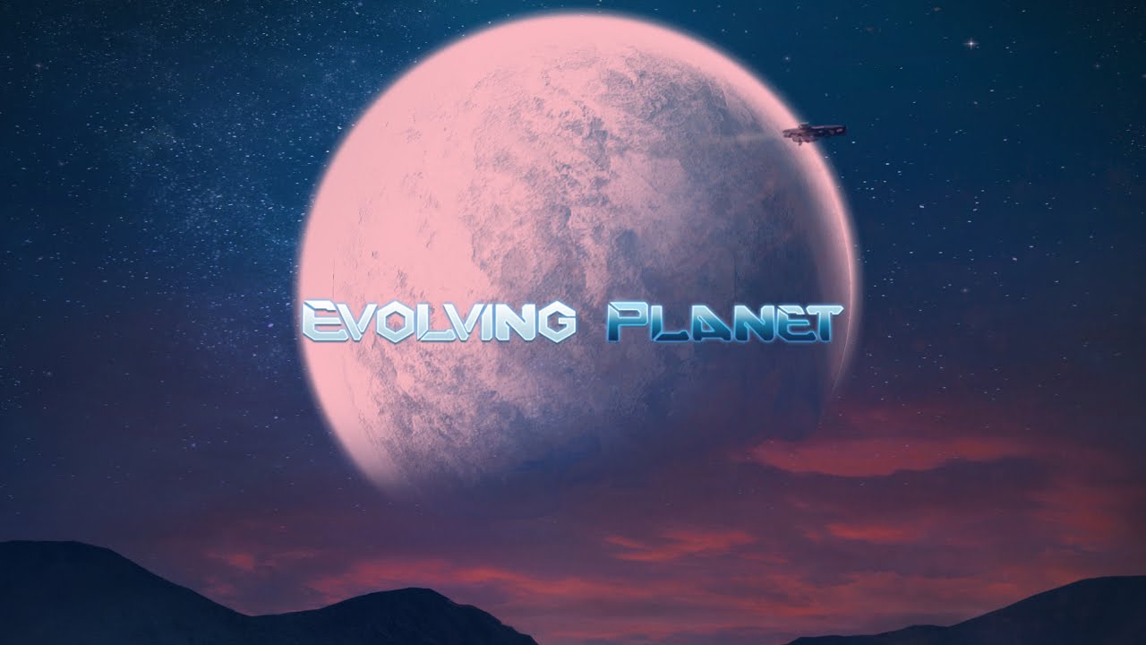 Evolving Planet launch trailer