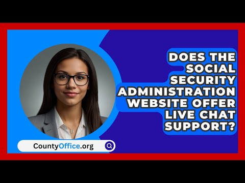 Does The Social Security Administration Website Offer Live Chat Support? - CountyOffice.org