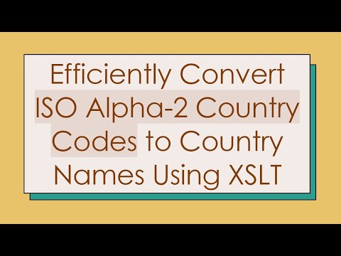 Efficiently Convert ISO Alpha-2 Country Codes to Country Names Using XSLT