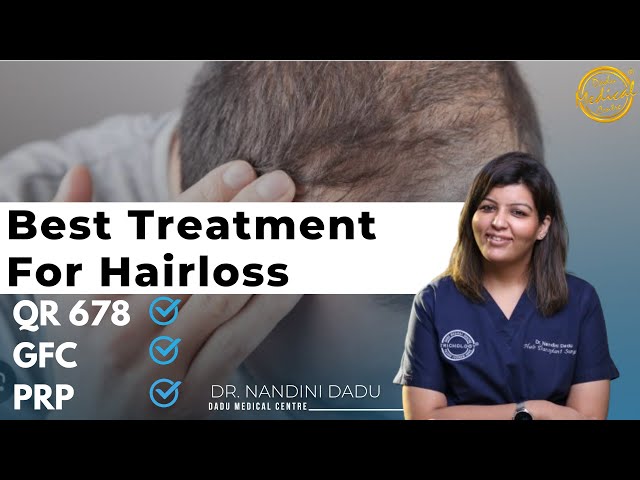 Understanding PRP, GFC, and QR678: Which Treatment is Best for Hair ...