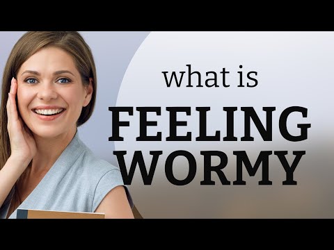 Unraveling Slang: The Meaning of "Feeling Wormy"