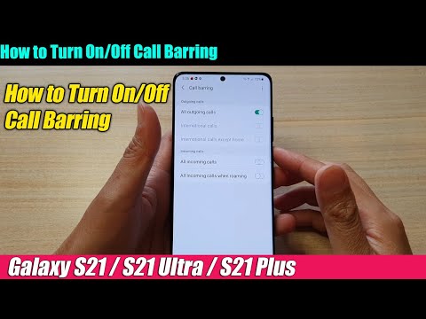 Galaxy S21/Ultra/Plus: How to Turn On/Off Call Barring