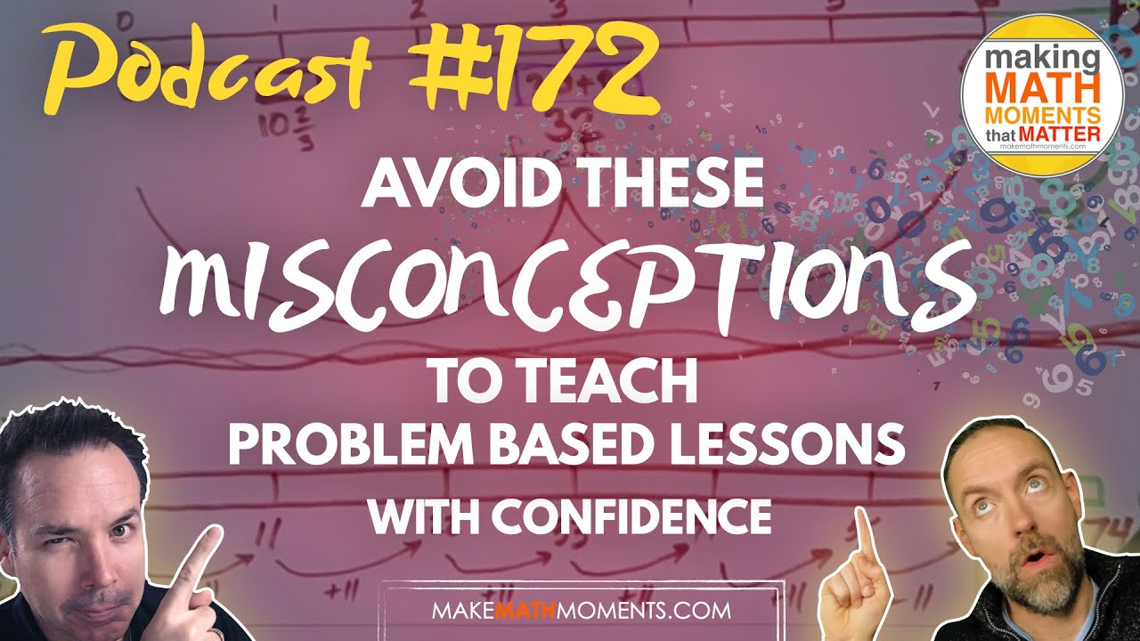 Ep172: Avoid These Misconceptions to Teach Problem-Based Lessons With Confidence