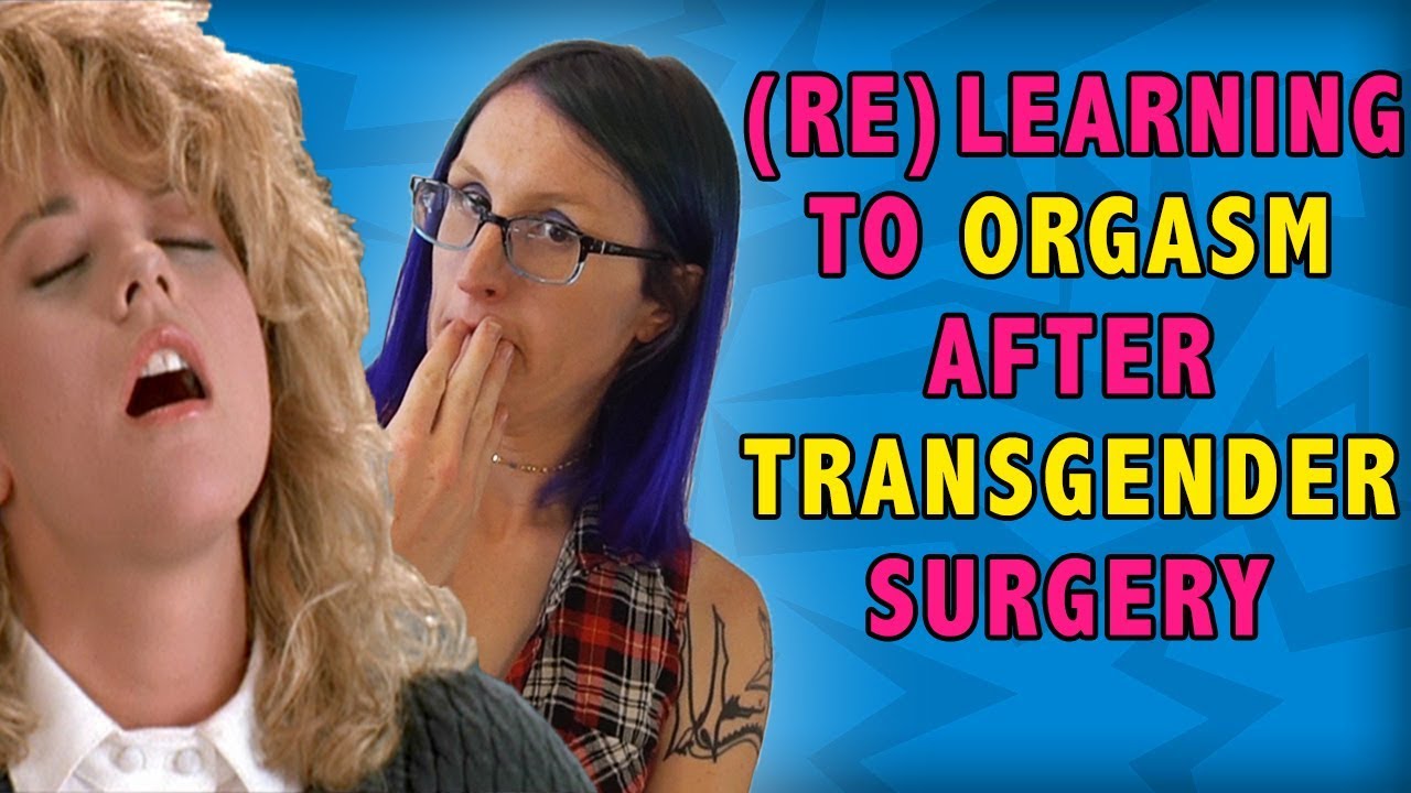 (Re)Learning to Orgasm After Transgender Surgery