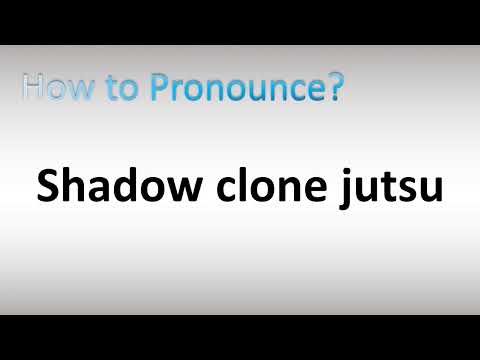 How to Pronounce 'Shadow clone jutsu' in Japanese