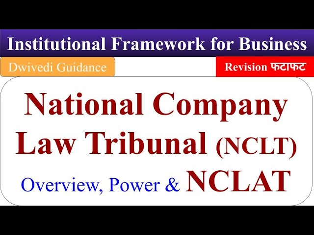 Understanding the National Company Law Tribunal (NCLT) and National Company Law Appellate ...