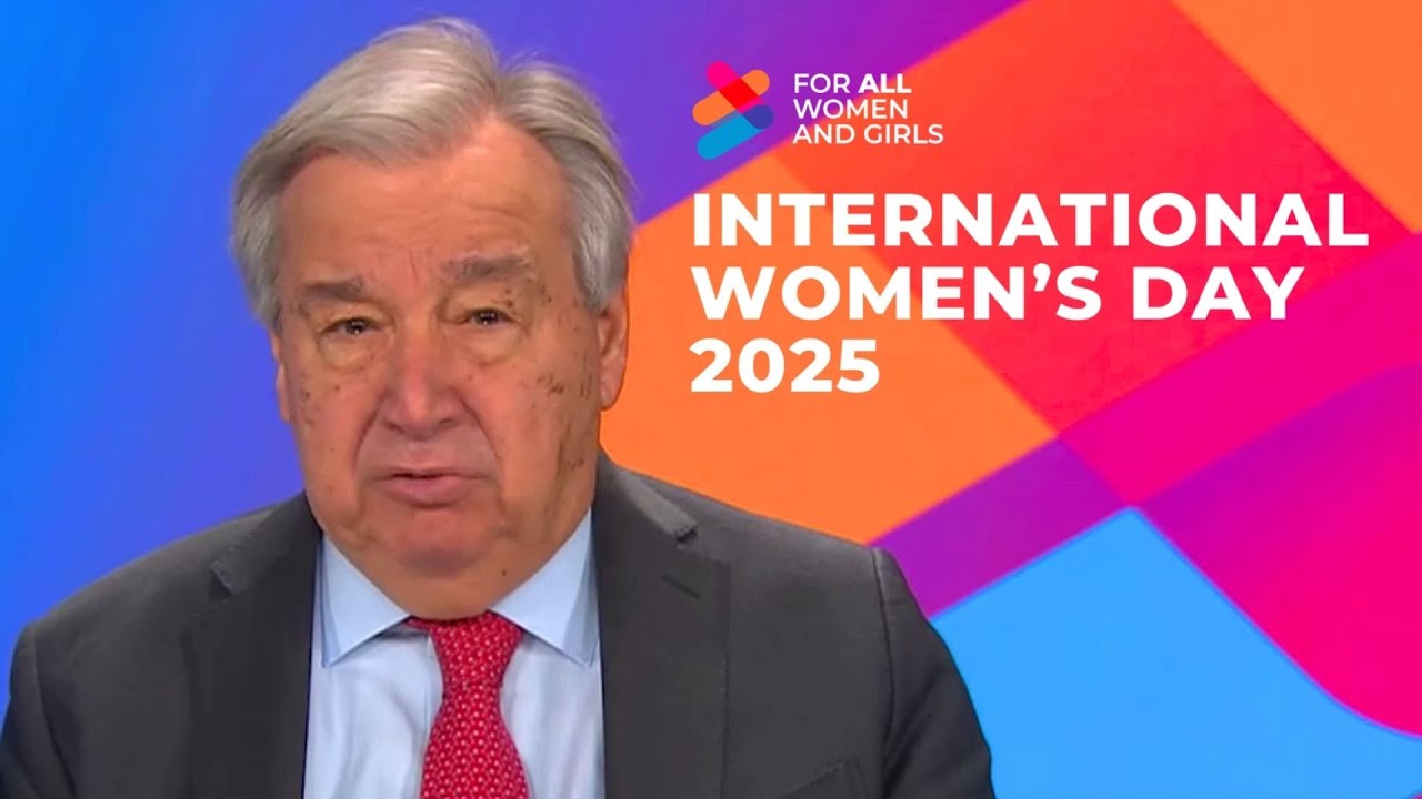 International Women's Day Message from the UN Secretary-General | #IWD2025