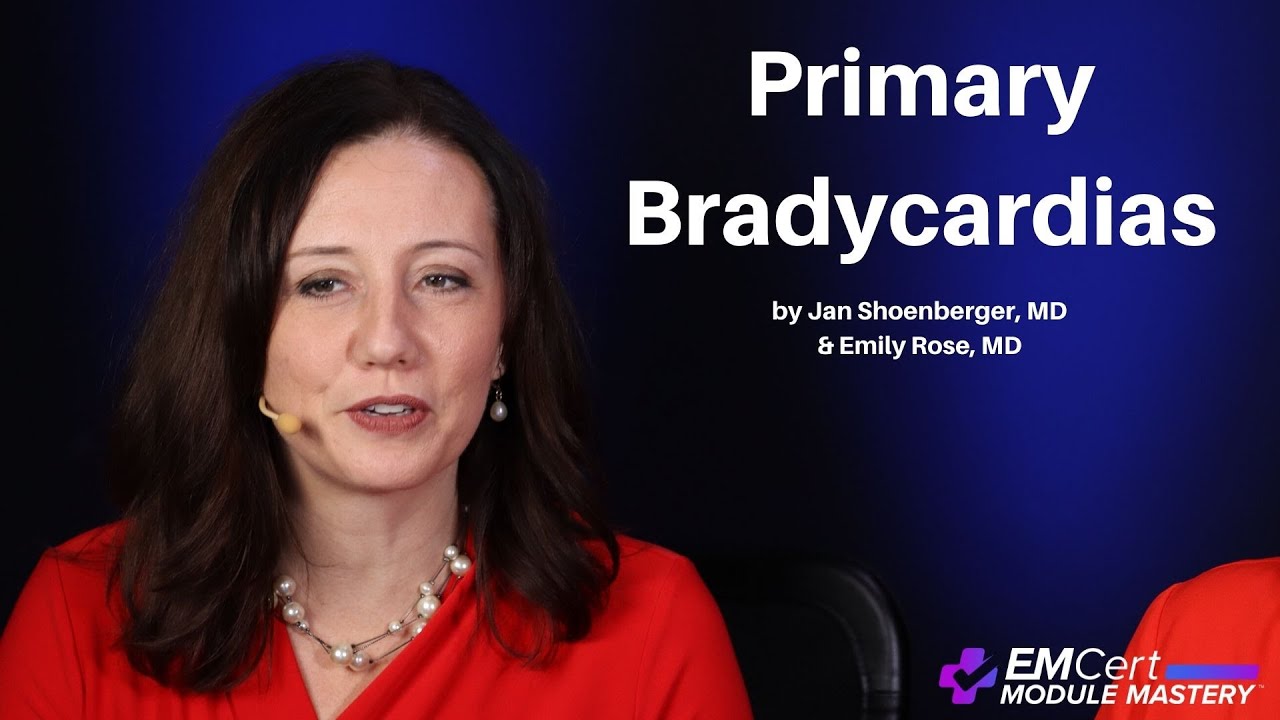 Primary Bradycardias | (MyEMCert) EMCert Module Mastery