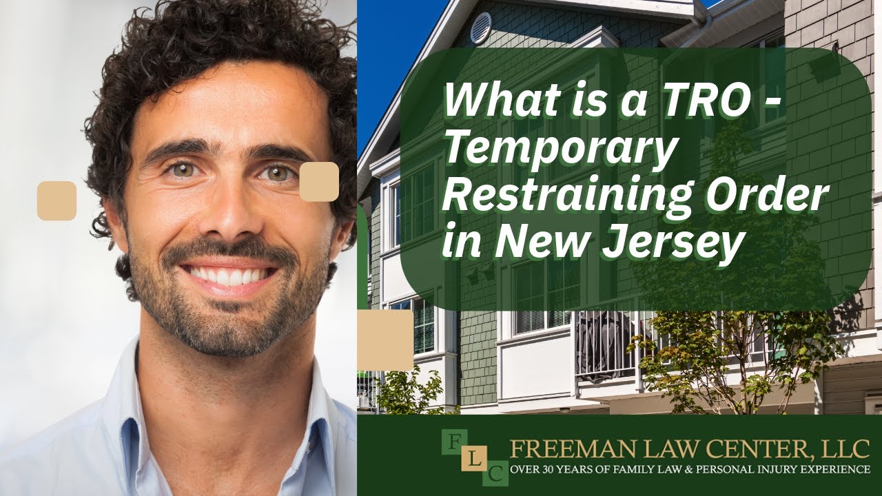 What is a TRO - Temporary Restraining Order in New Jersey? Freeman Law Center