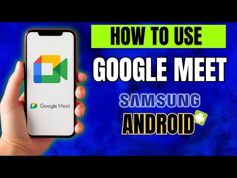 How to Use Google Meet on your Android or Samsung phone