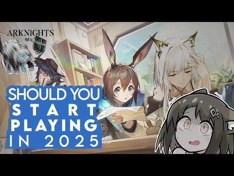 Should you start playing Arknights in 2025 ?