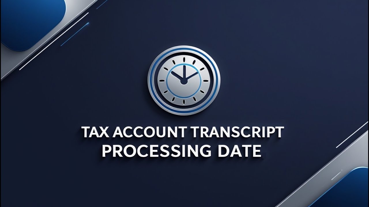 IRS Processing Dates & Tax Transcripts – What You NEED to Know!