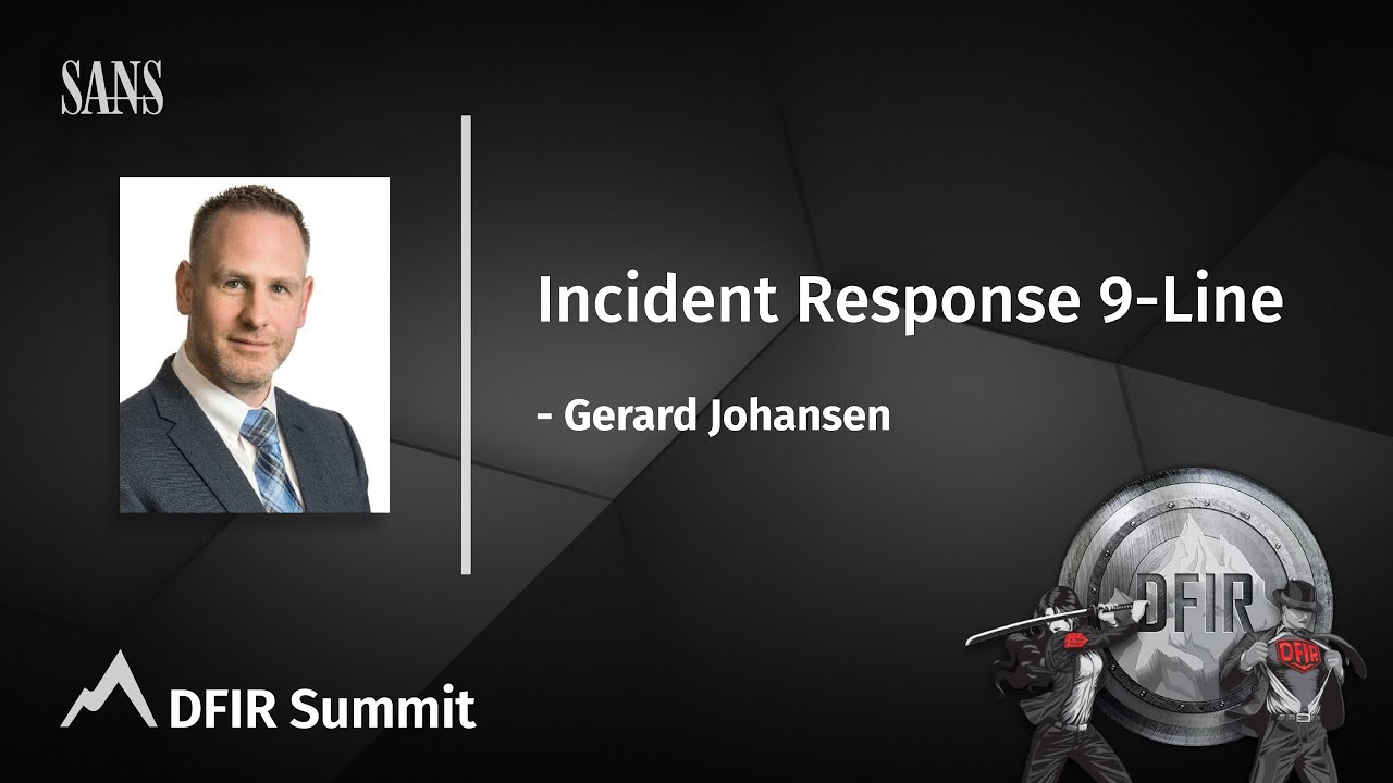 Incident Response 9-Line | SANS DFIR Summit 2021