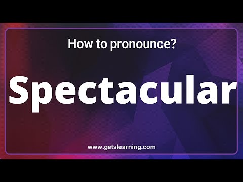 How to pronounce Spectacular in English correctly