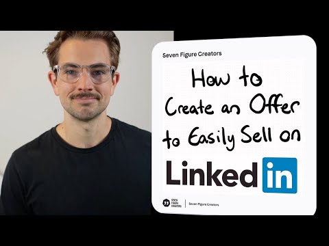 How to Create an Offer to Easily Sell on LinkedIn (FREE 3 Hour Course in Description Below)