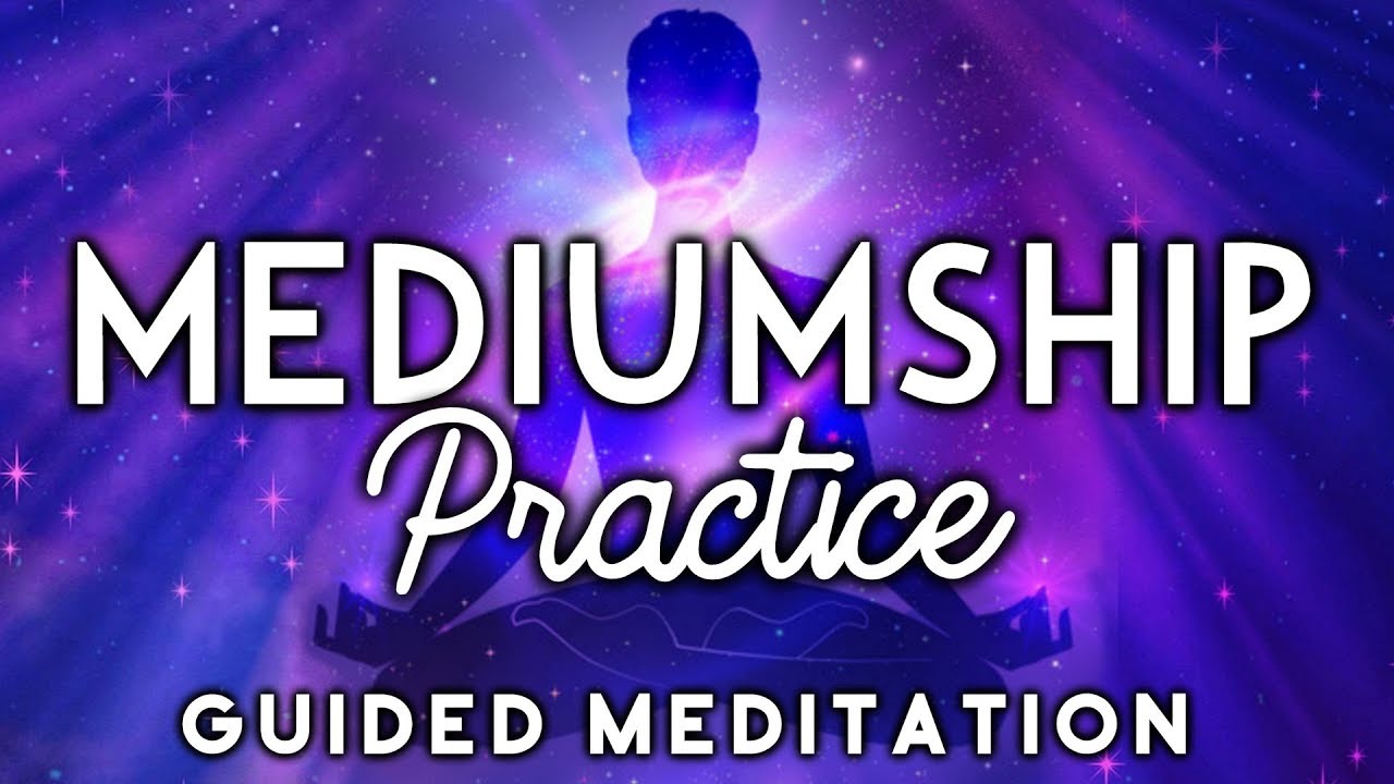 MEDIUMSHIP Practice Guided Meditation. Learn How To Be A Psychic Medium & Connect with Spirit.