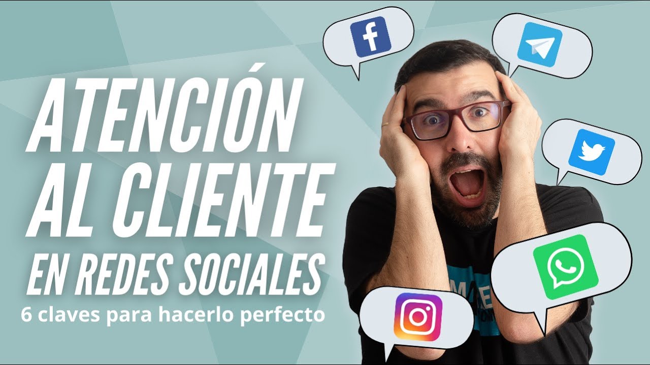 6 claves para una atención al cliente PERFECTA en redes sociales