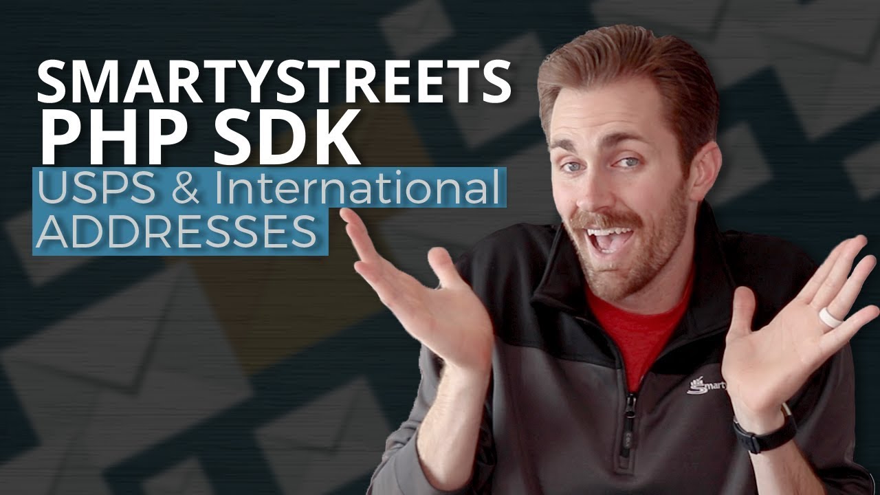 How to Use the SmartyPHP SDK for USPS & International Addresses