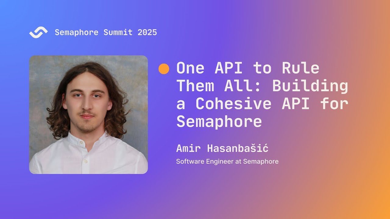 One API to Rule Them All: Building a Cohesive API for Semaphore