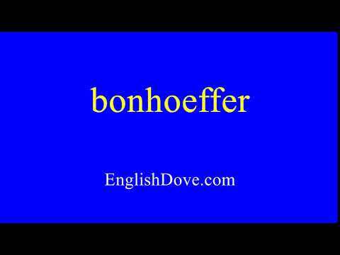 How to pronounce bonhoeffer in American English