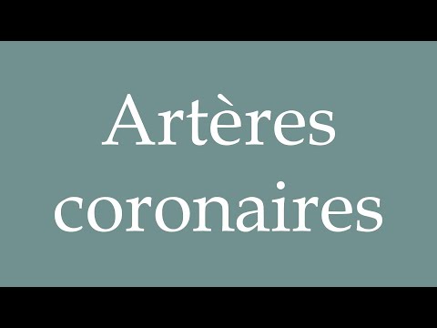 How to Pronounce ''Artères coronaires'' (Coronary arteries) Correctly in French