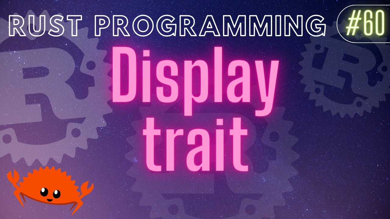 Rust Programming Tutorial #60 - Display trait