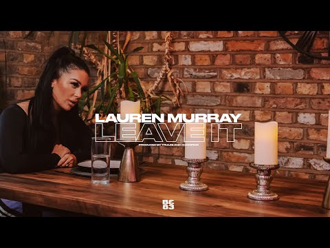 Lauren Murray releases an appealing video for her “Leave It” single