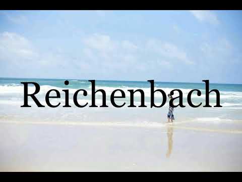 How To Pronounce Reichenbach🌈🌈🌈🌈🌈🌈Pronunciation Of Reichenbach