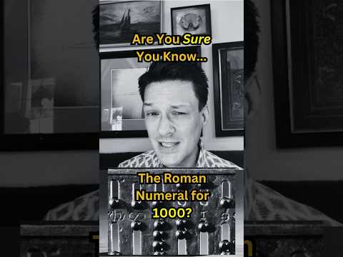 Are You Sure You Know the Roman Numeral for 1000? #romannumerals #history #infinity #abacus #math