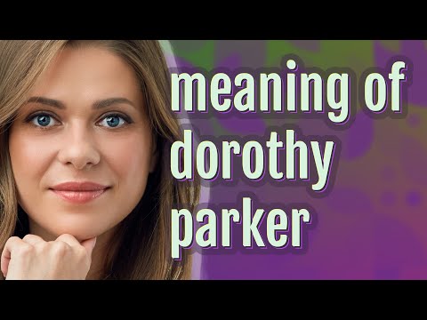 Dorothy parker | meaning of Dorothy parker
