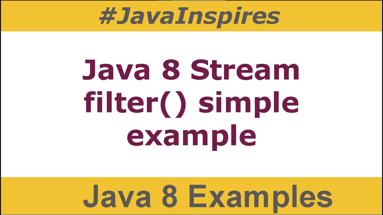 Java 8 Stream Filter Example | Java 8 Examples | Java Inspires