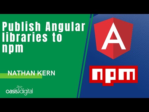 Publish interdependent Angular libraries to npm - Nathan Kern - Advanced Angular Lunch - March 2020