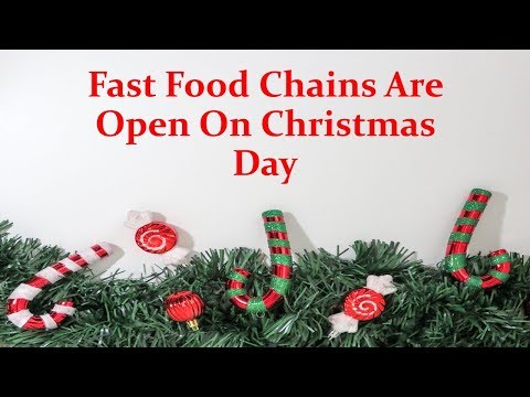 Fast Food Chains That Are Open On Christmas Day