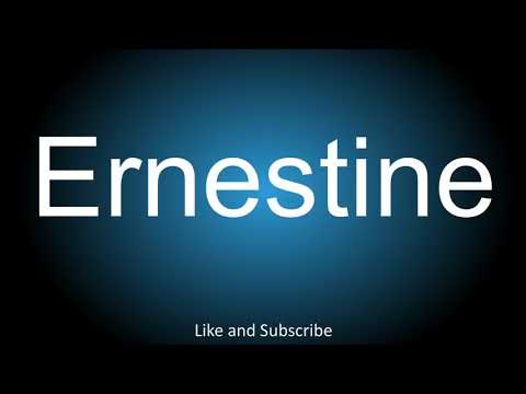 How to correctly pronounce - Ernestine.