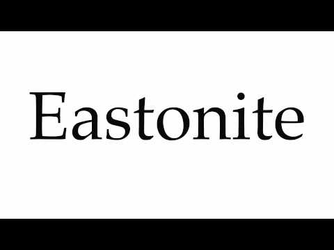 How to Pronounce Eastonite