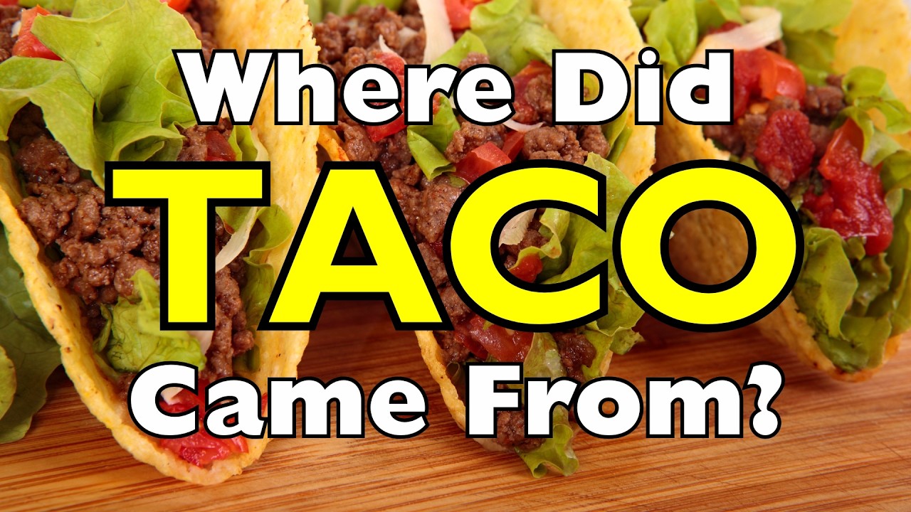 Tracing the Origins of the Taco [ID0302]