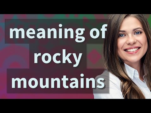 Rocky mountains | meaning of Rocky mountains