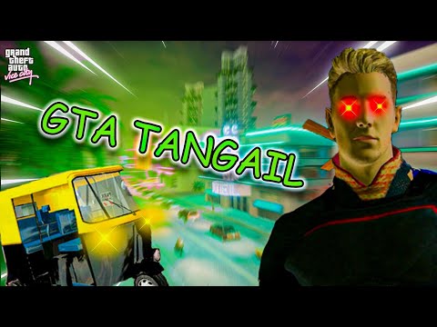 GTA Tangail is an ABSOLUTE CINEMA