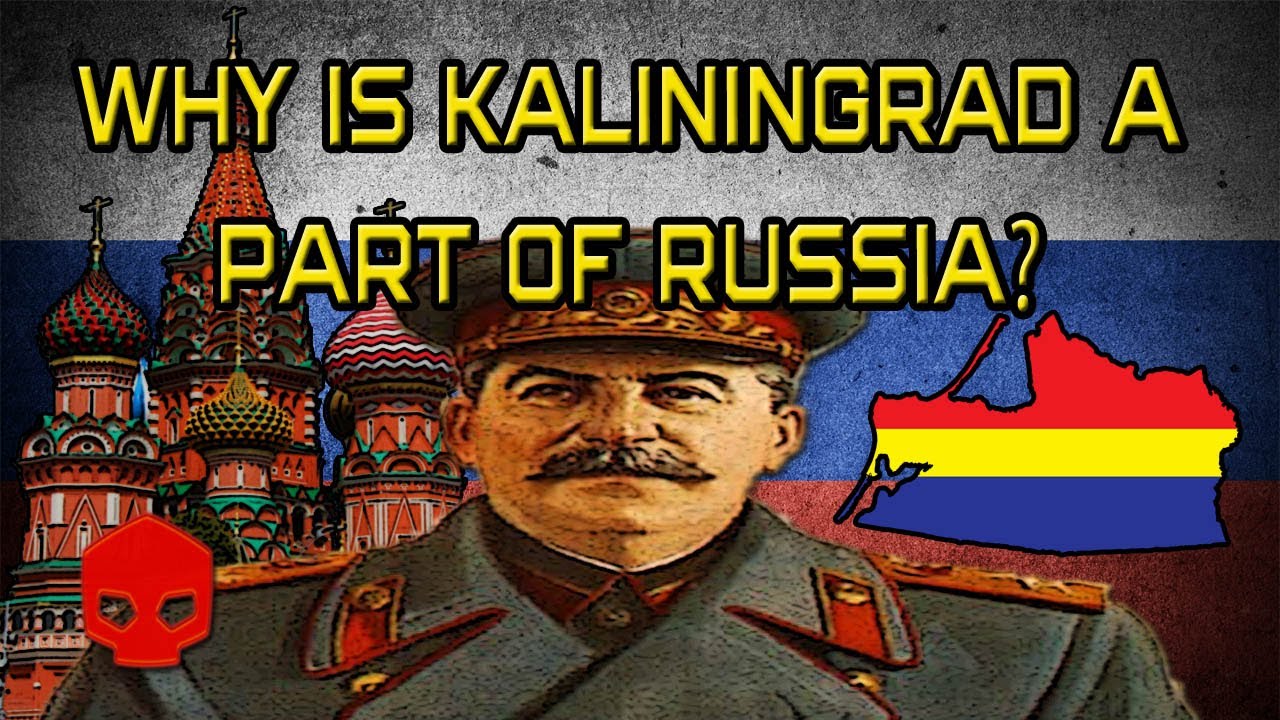 Why is Kaliningrad a part of Russia?